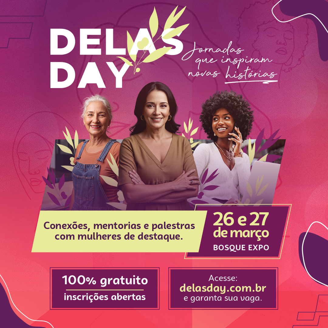 Delas Day: Evento une instituições e celebra protagonismo feminino com ...